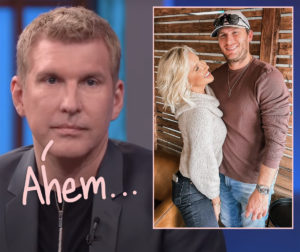 Todd Chrisley 'Very Against' Meeting Daughter Savannah's New BF Robert ...