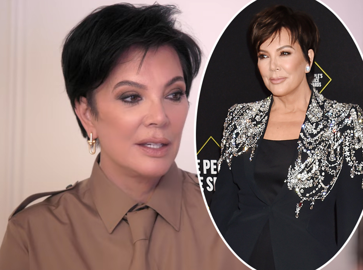 Kris Jenner, Is That YOU?? Fans Think The Momager Looks Unrecognizable In New Pics! - Perez Hilton