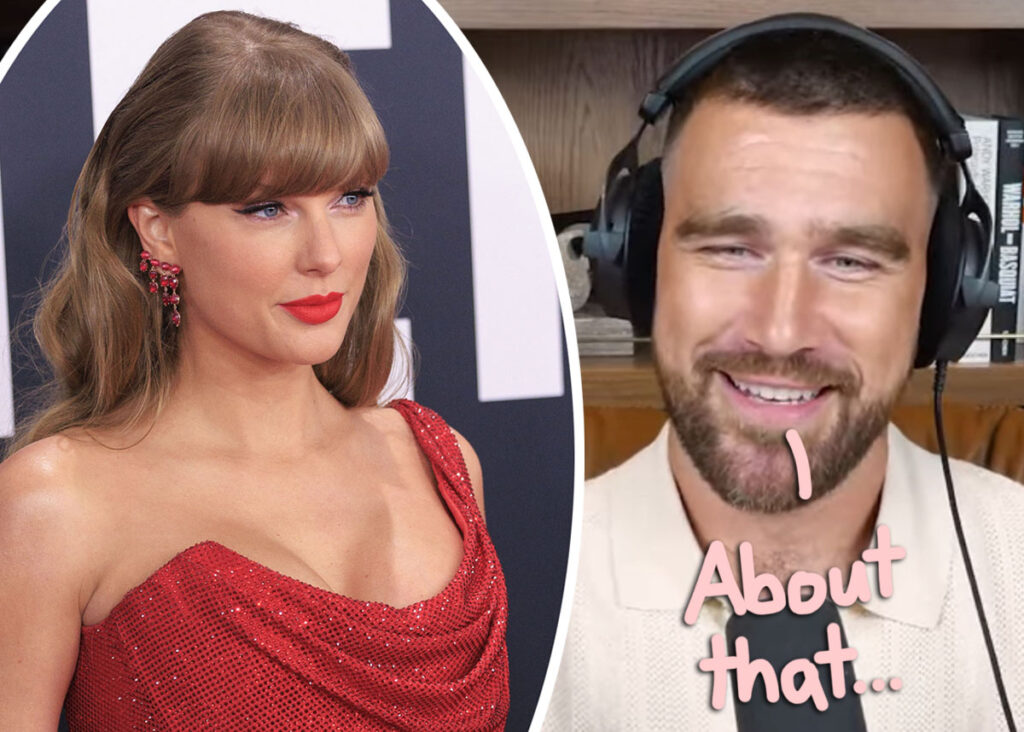 Travis Kelce Reacts To Taylor Swift's Raunchy Song Wood! - Perez Hilton